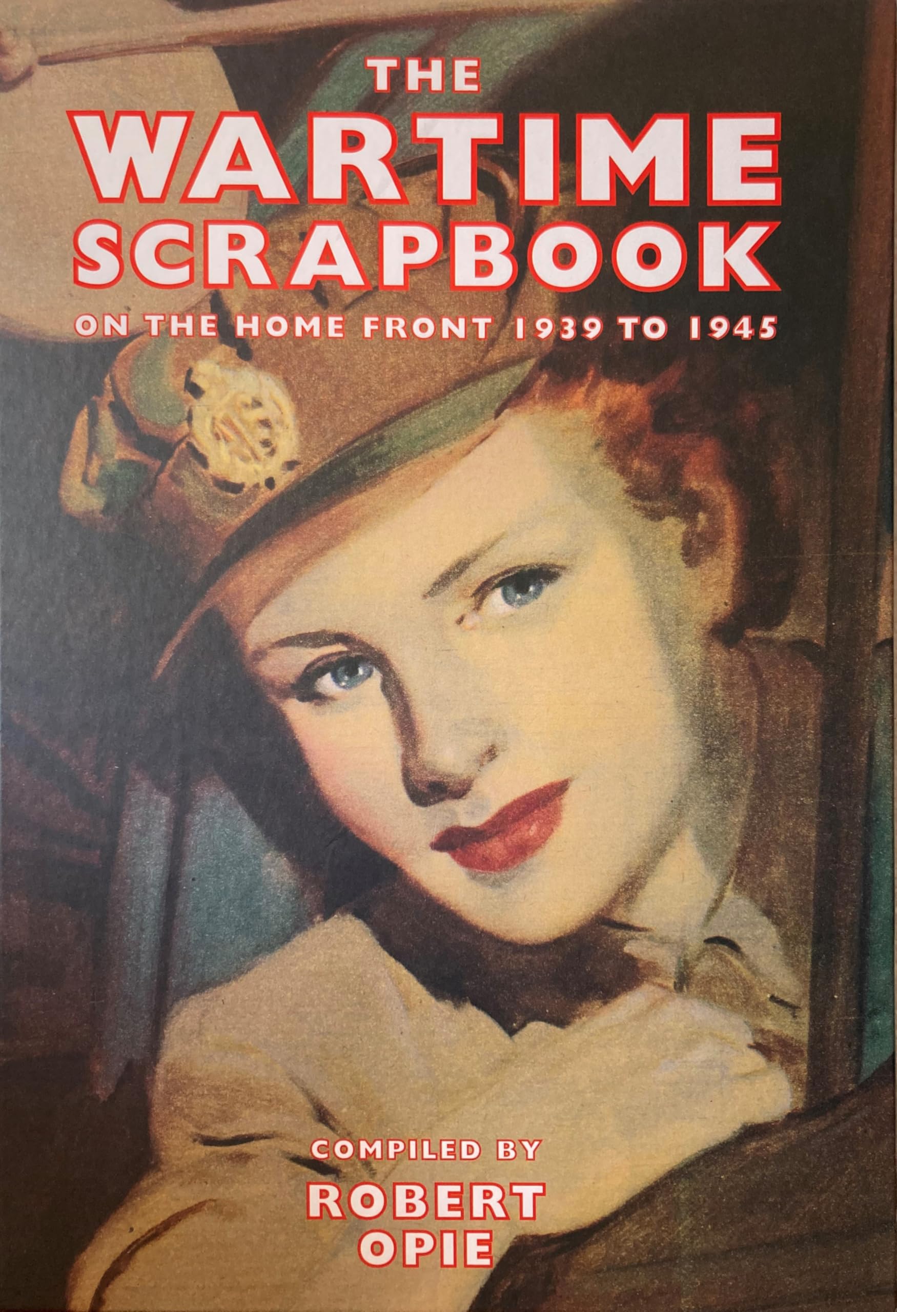 The Wartime Scrapbook: On the Home Front 1939-1945 (Scrapbook): Amazon ...