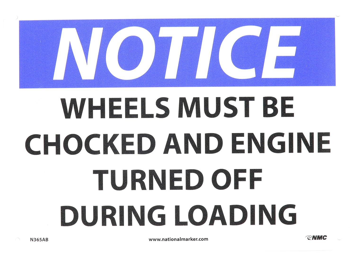 NMC N365AB OSHA Sign, Legend "NOTICE - WHEELS MUST BE CHOCKED AND ...