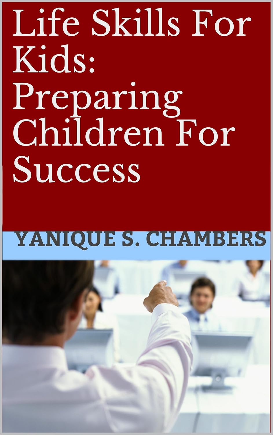 Amazon.com: Life Skills For Kids: Preparing Children For Success eBook ...