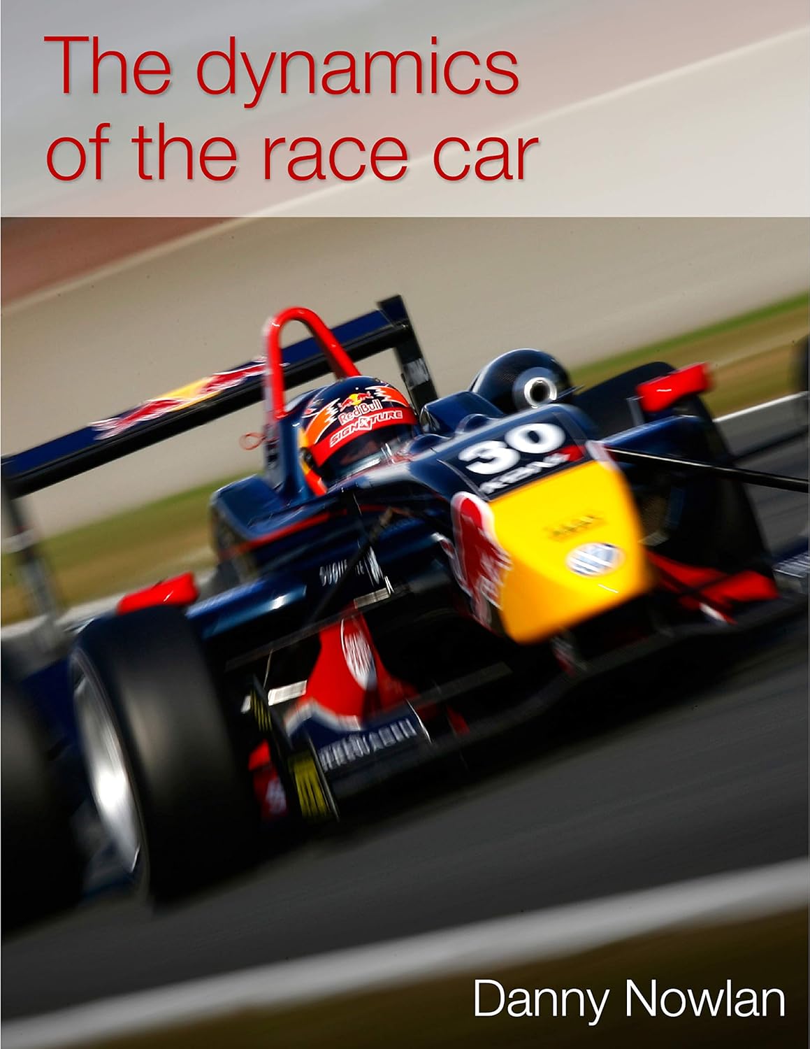 The Dynamics of the Race Car (1st Edition) , Nowlan, Danny - Amazon.com