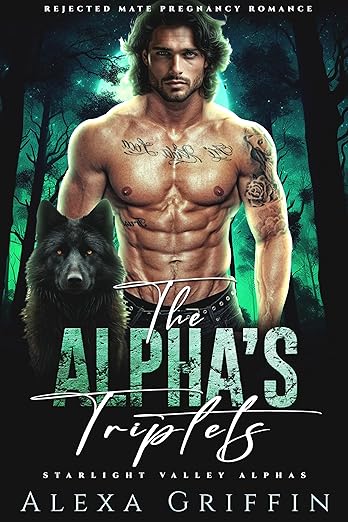 Amazon.com: The Alpha’s Triplets: Rejected Mate Pregnancy Romance (Starlight Valley Alphas Book ...