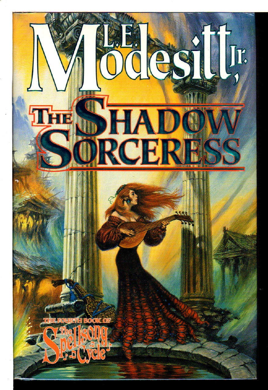 The Shadow Sorceress (Spellsong Cycle, Book 4): Modesitt, L. E ...