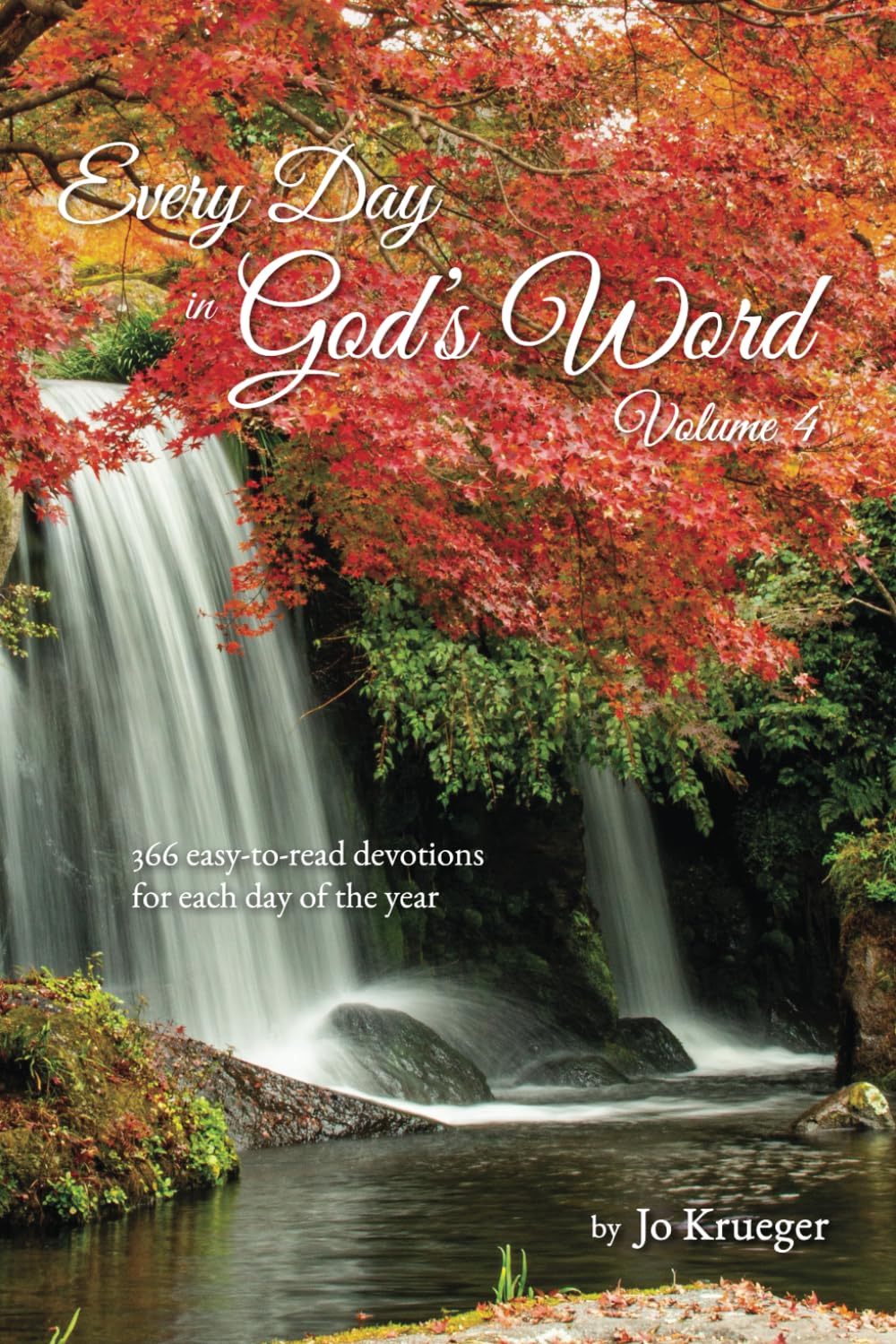 Every Day in God's Word - Volume 4: 366 easy-to-read devotions for each ...