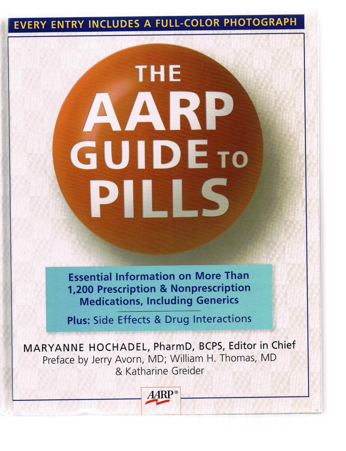 The AARP® Guide to Pills: Essential Information on More Than 1,200 ...