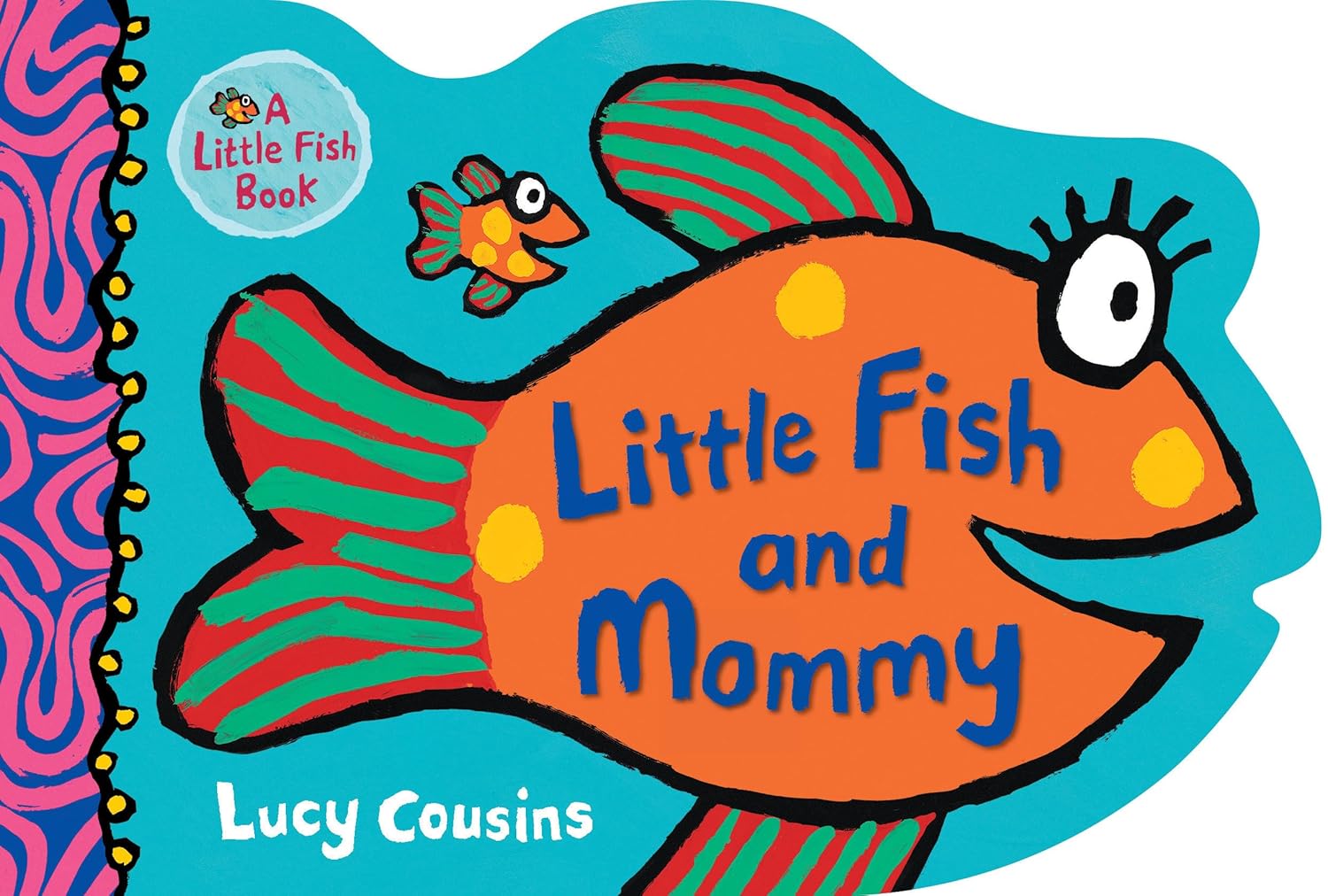 Little Fish and Mommy: (A Rhyming Fish-Shaped Board Book of Parental ...
