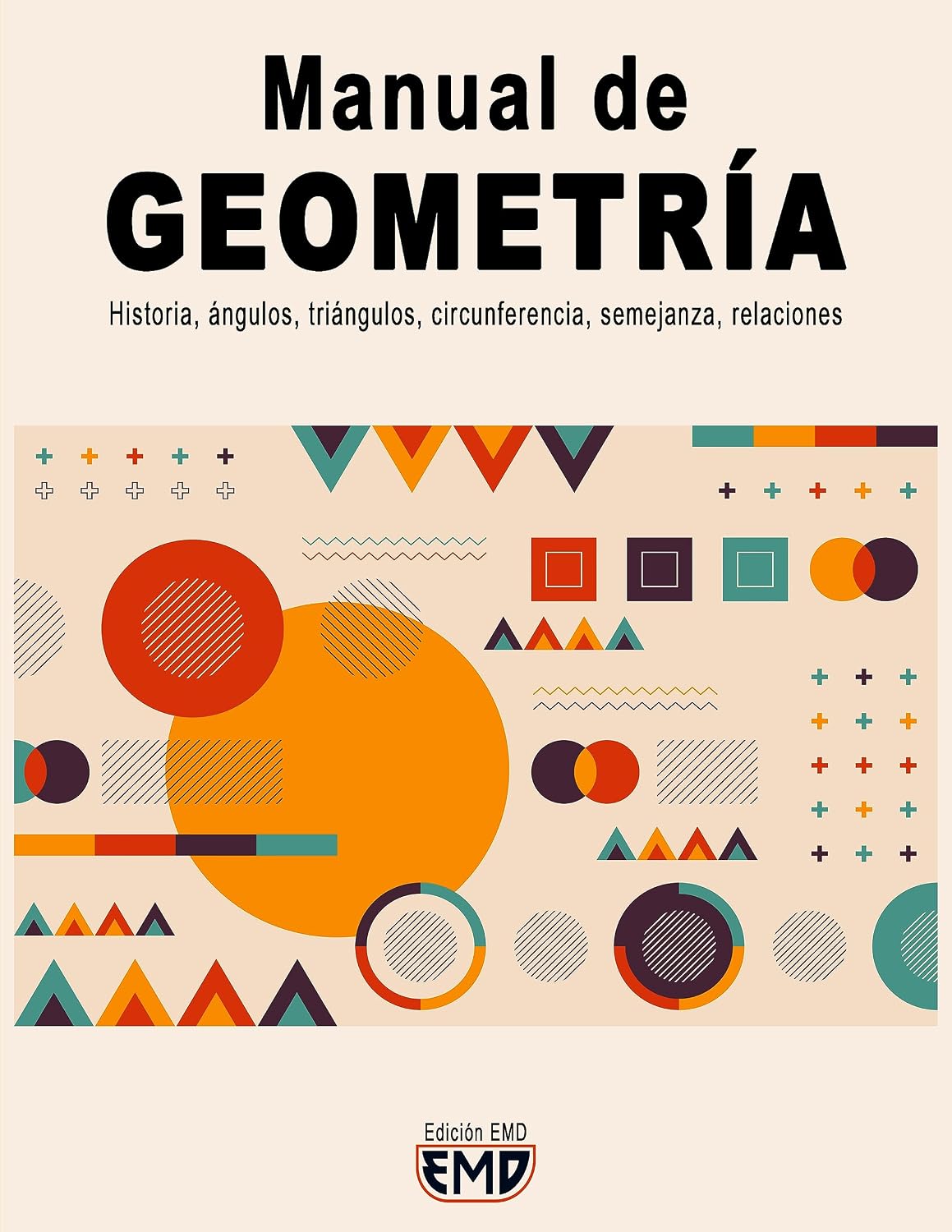 Manual de GEOMETRÍA: Historia, ángulos, triángulos, circunferencia ...