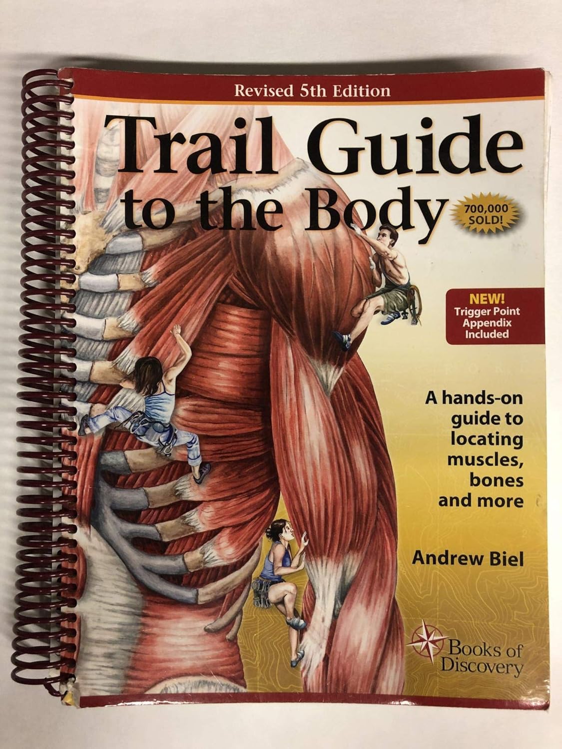 Trail Guide to the Body: A Hands-on Guide to Locating Muscles, Bones ...
