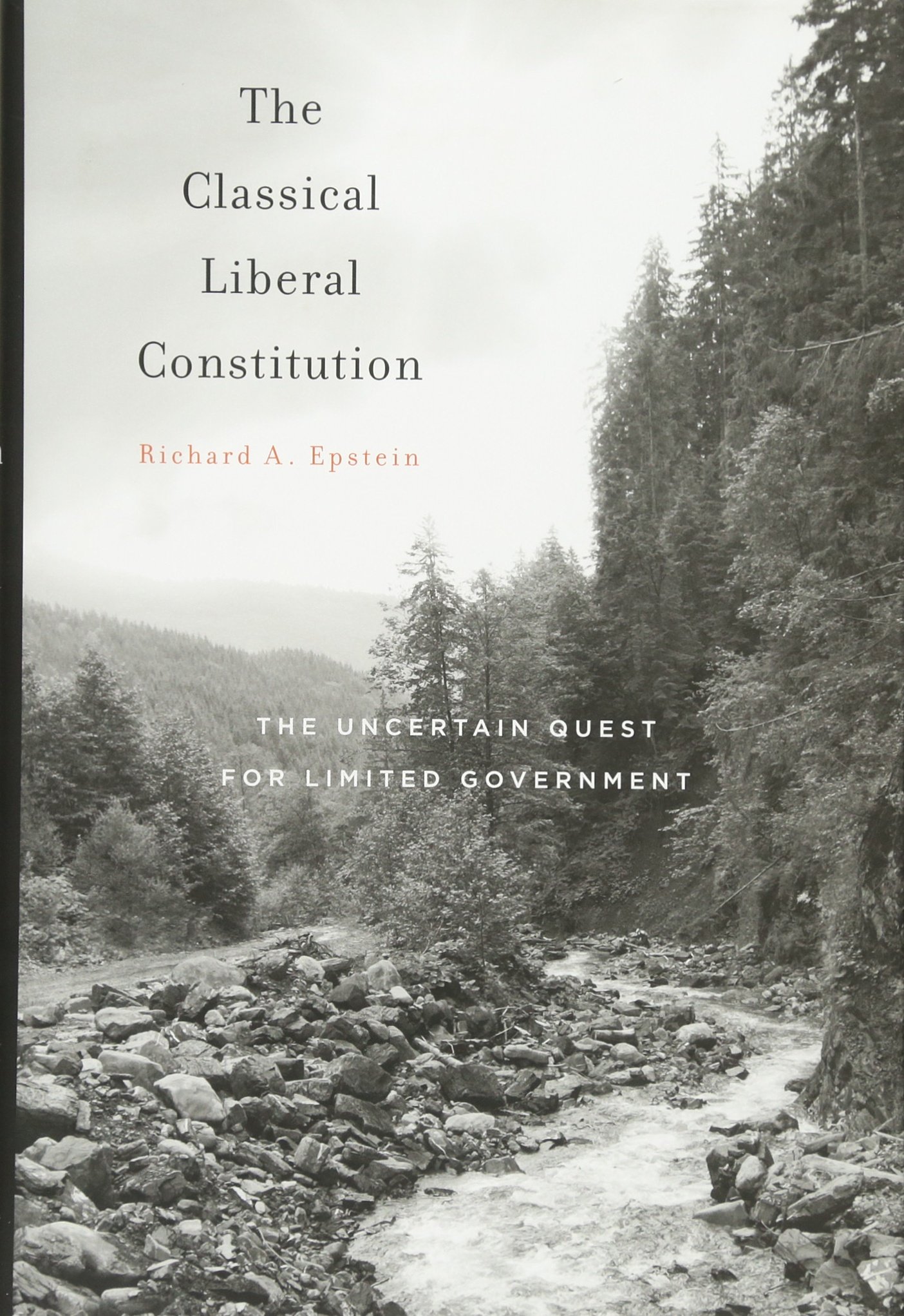 Amazon.com: The Classical Liberal Constitution: The Uncertain Quest for ...