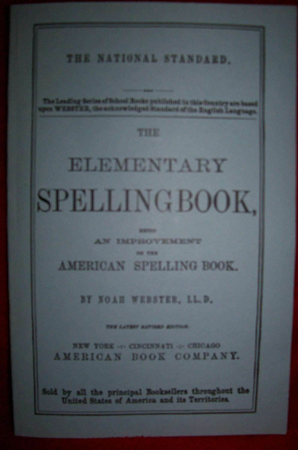 The Elementary Spelling Book (The National Standard) (The Blue-backed ...