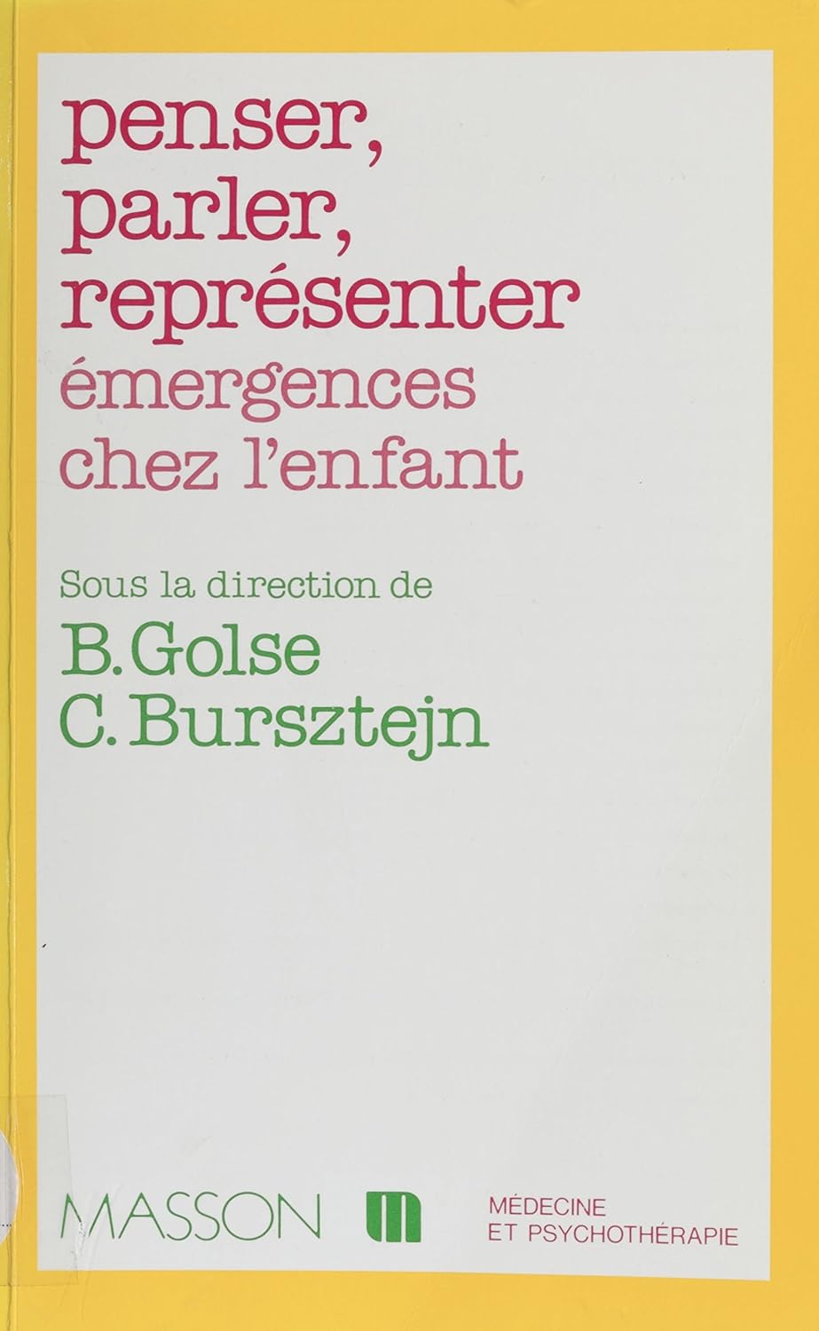 Penser, parler, représenter: Émergences chez l'enfant (Médecine et ...
