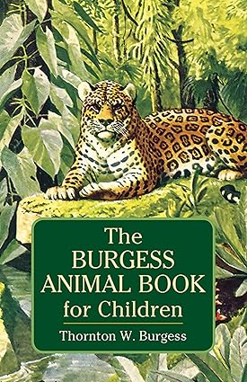 The Burgess Animal Book for Children: Burgess, Thornton W ...
