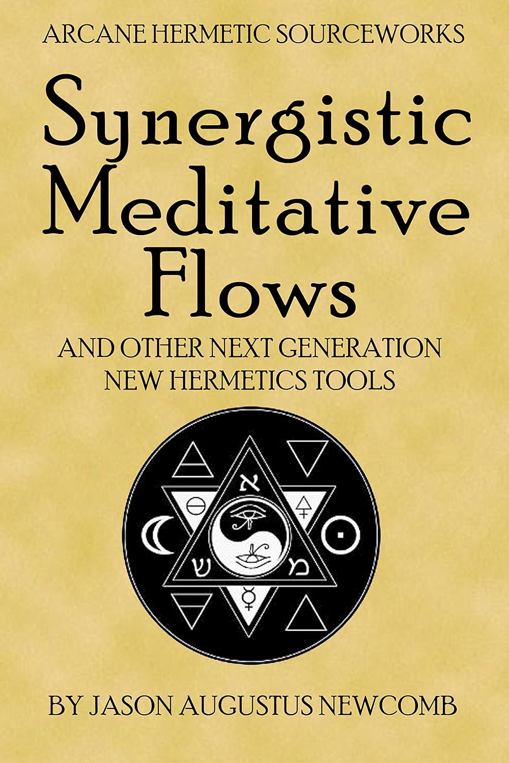 Synergistic Meditative Flows and Other Next Generation New Hermetics ...
