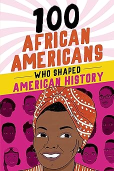 Amazon.com: 100 African Americans Who Shaped American History ...