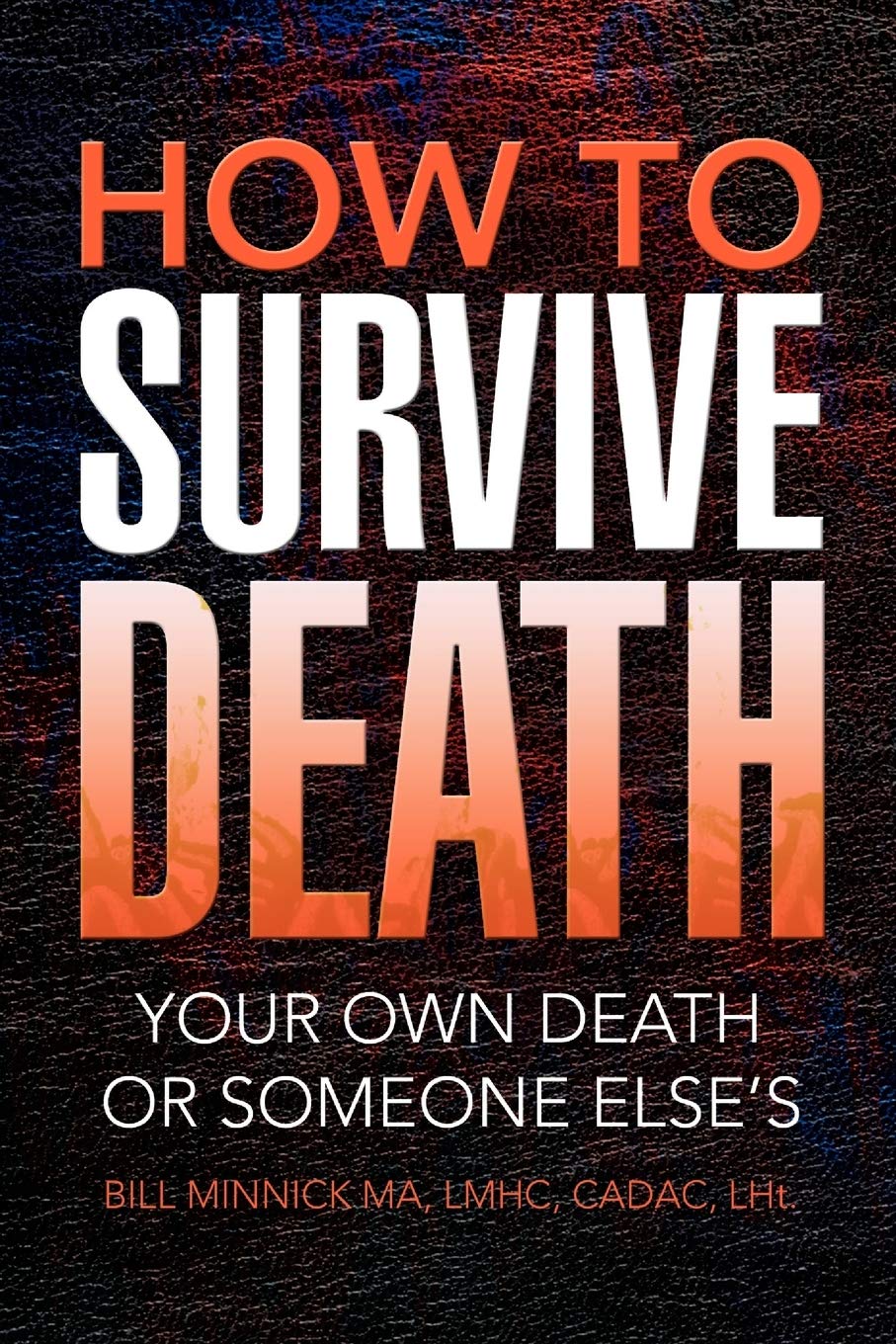 Amazon.com: How to Survive Death: Your Own Death or Someone Else's ...