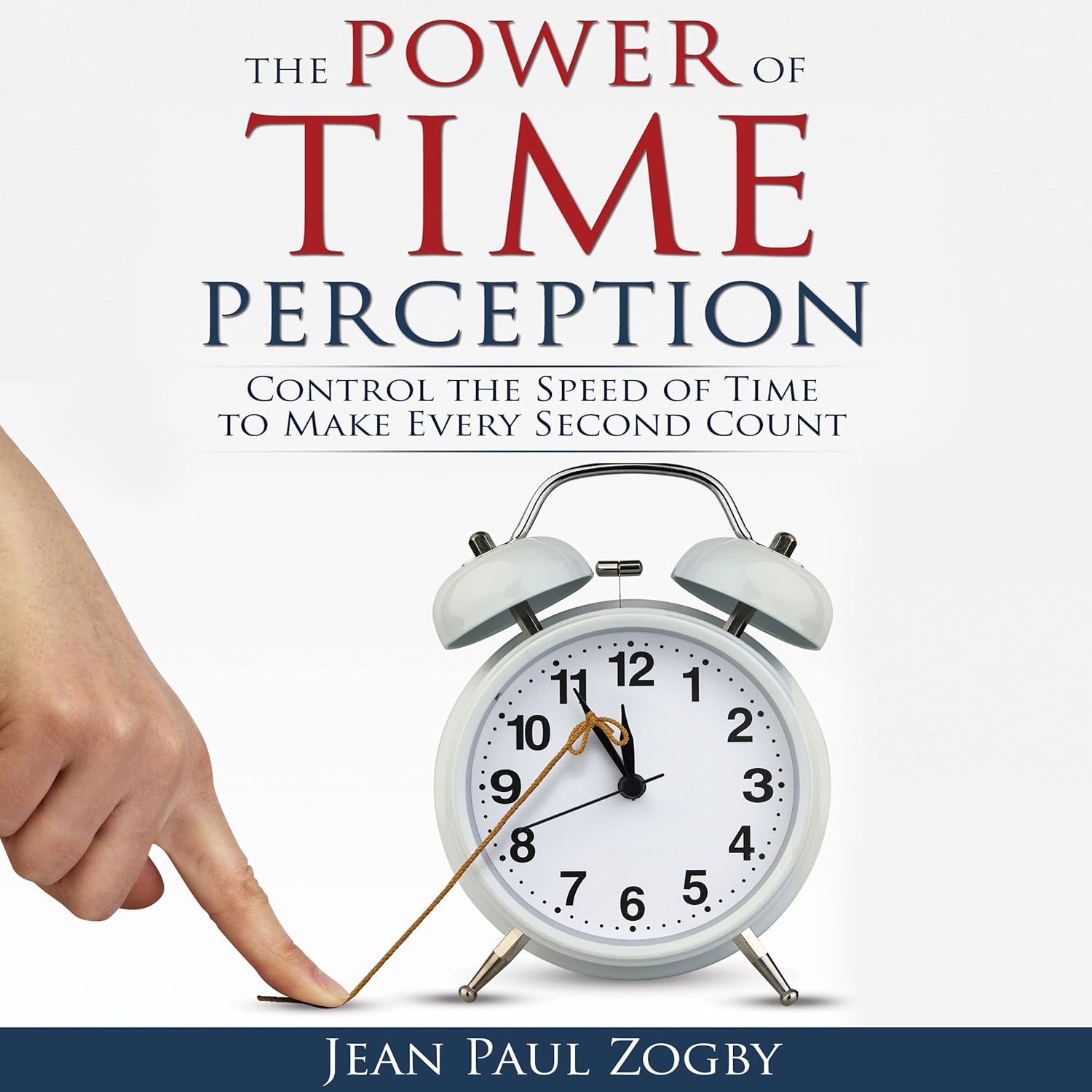 Amazon.com: The Power of Time Perception: Control the Speed of Time to ...