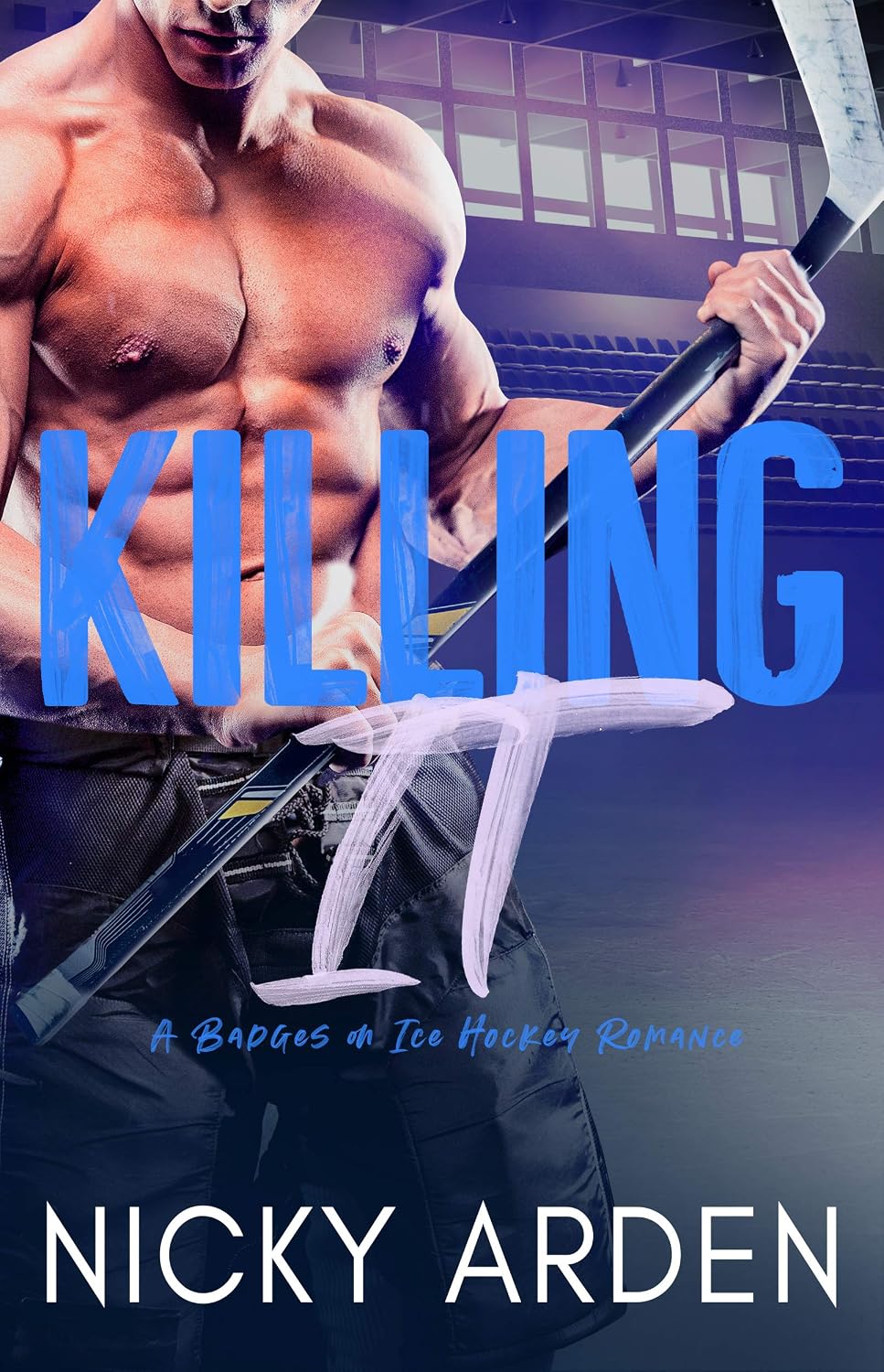 Killing It!: A Badges on Ice Hockey Romance - Kindle edition by Arden ...