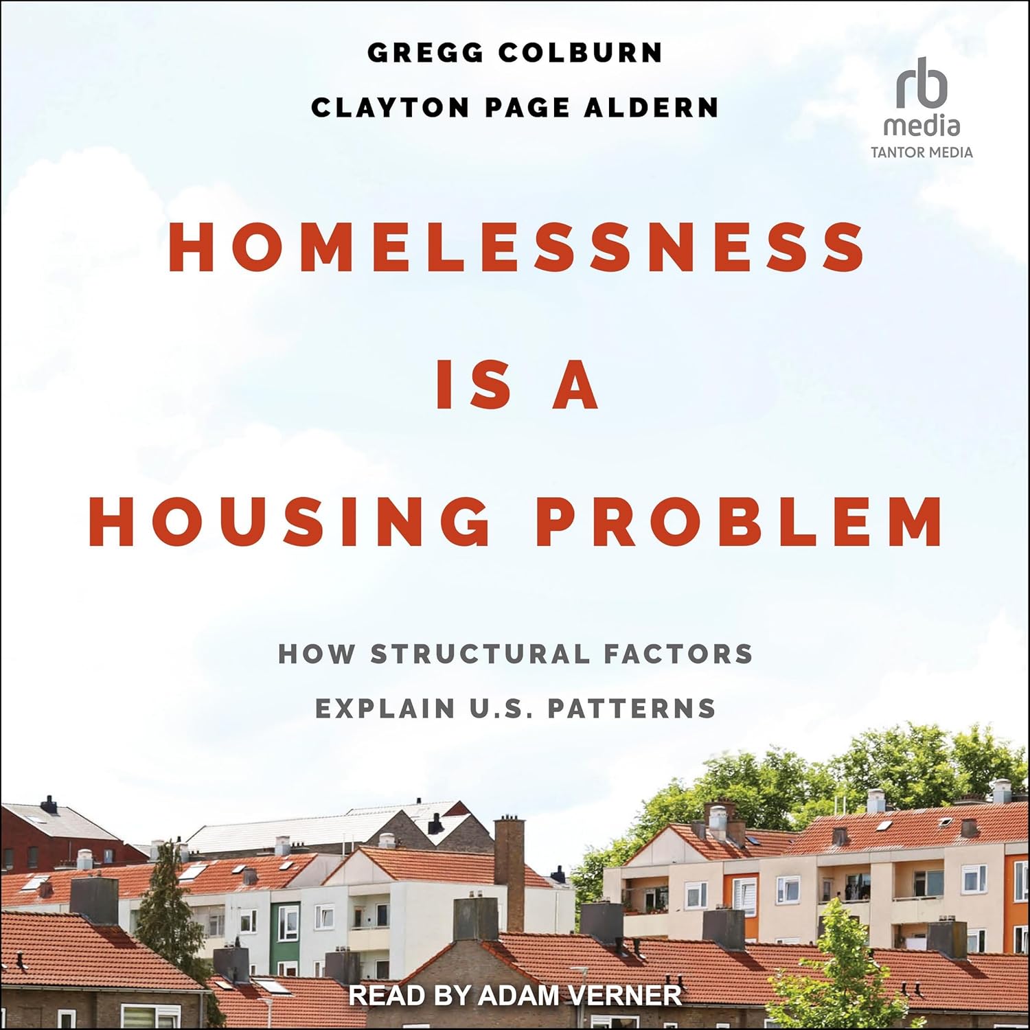 Homelessness Is a Housing Problem: How Structural Factors Explain U.s ...