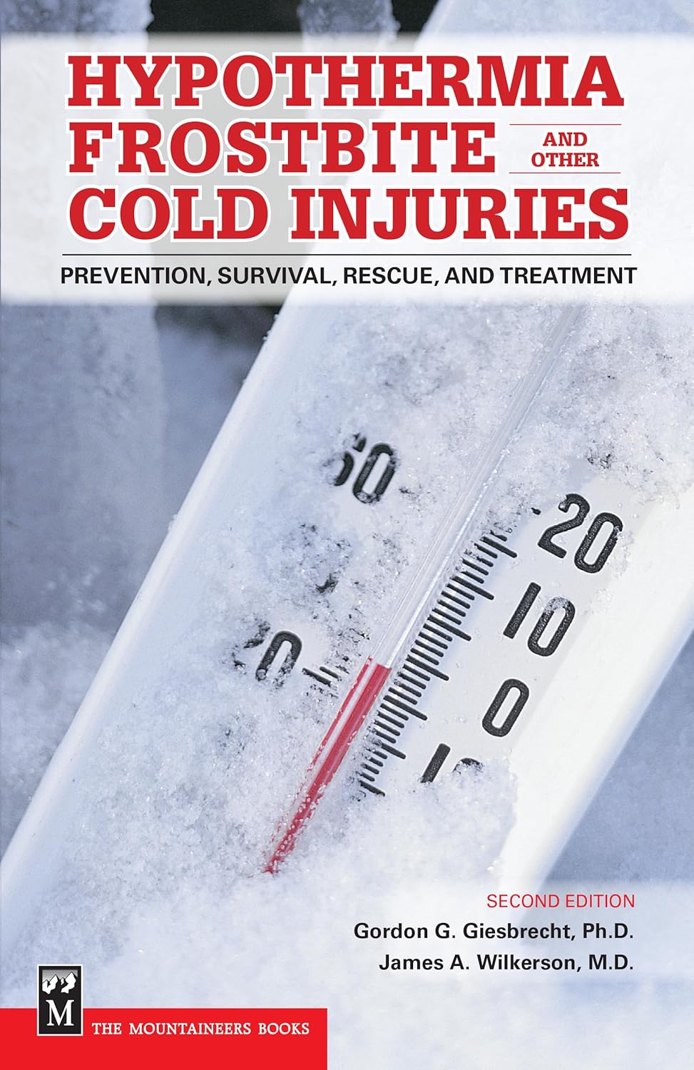 Hypothermia, Frostbite, and Other Cold Injuries: Prevention, Survival ...