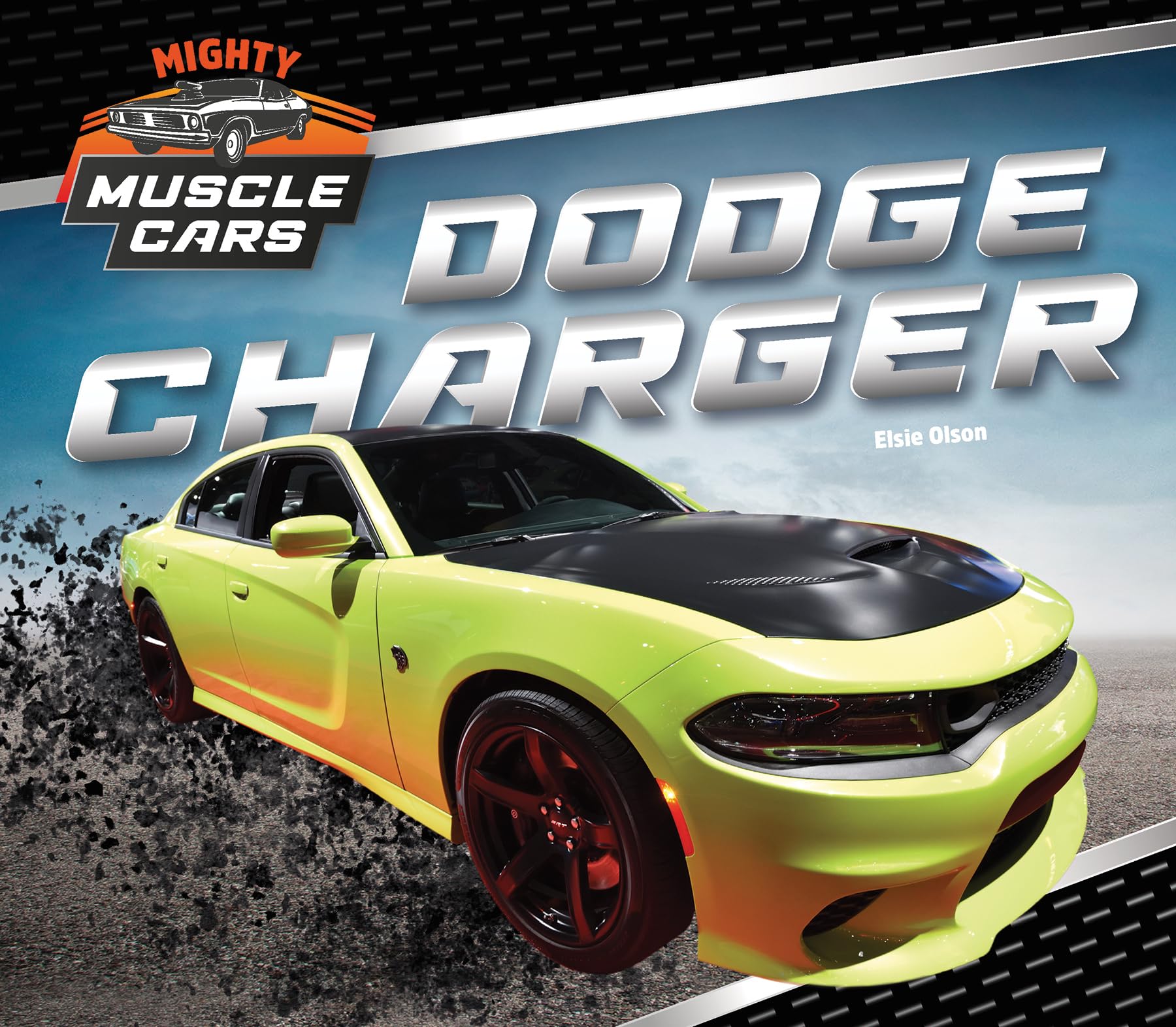 Dodge Charger (Mighty Muscle Cars): Olson, Elsie: 9781532193262: Amazon ...