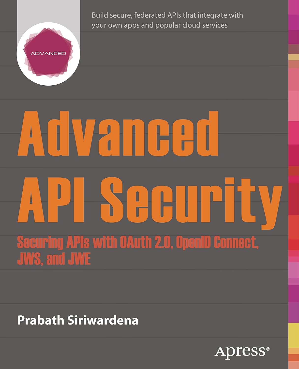 Amazon.com: Advanced API Security: Securing APIs with OAuth 2.0, OpenID ...
