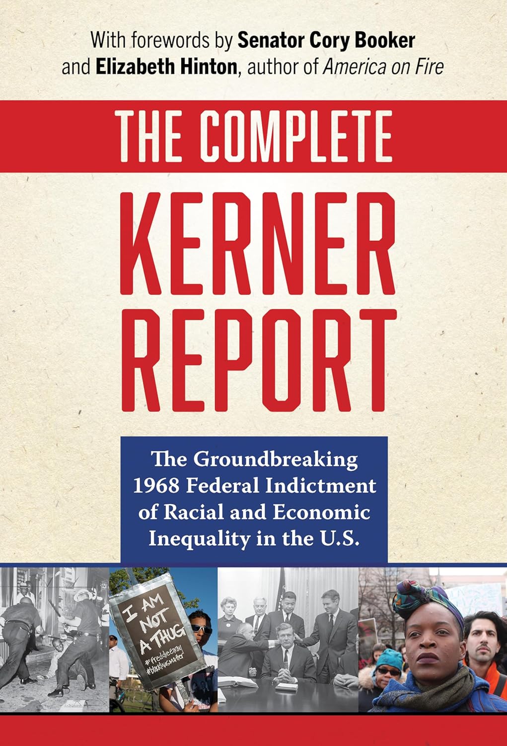 The Complete Kerner Report: The Groundbreaking 1968 Federal Indictment ...