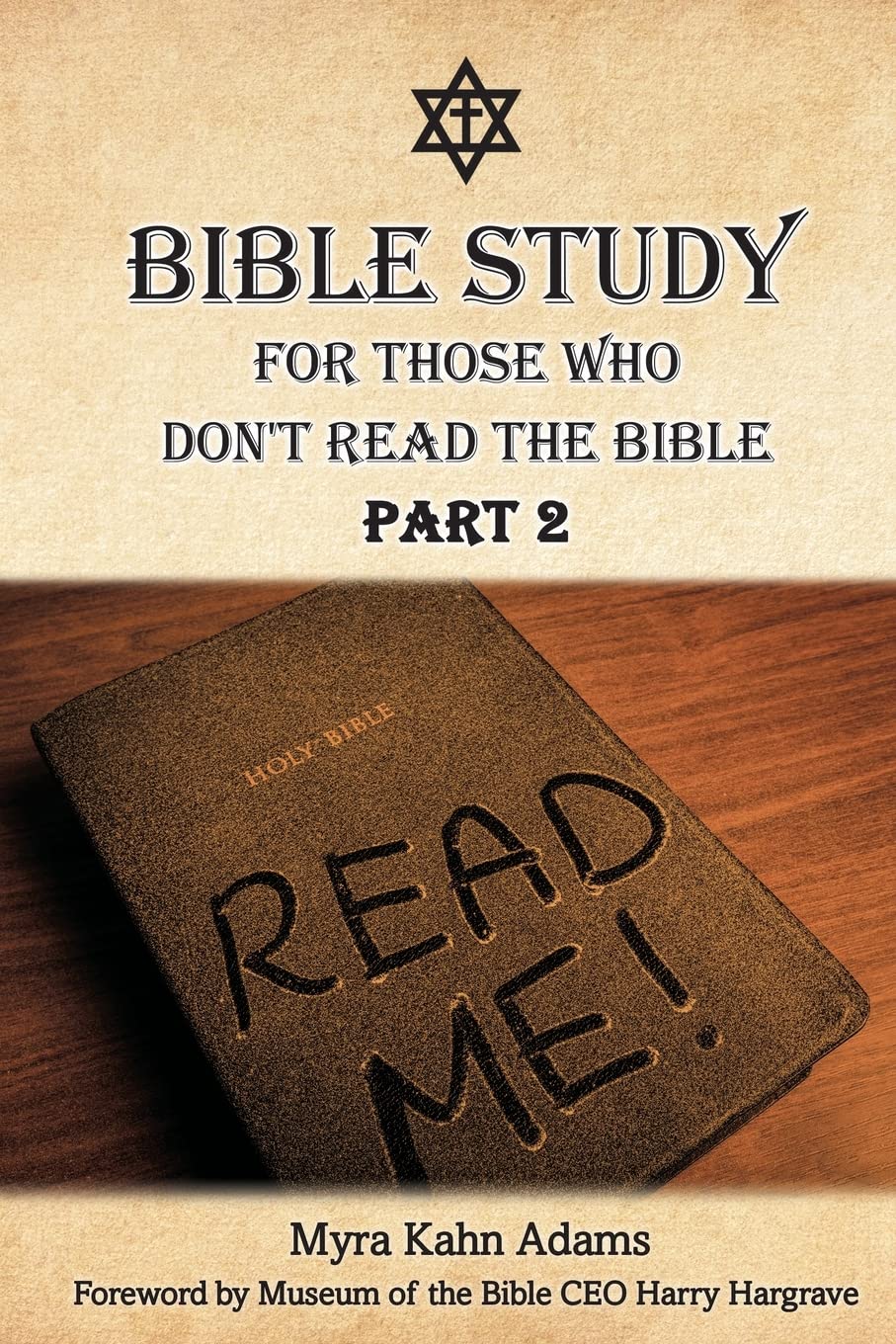 Bible Study For Those Who Don't Read The Bible: Part 2: Adams, Myra ...