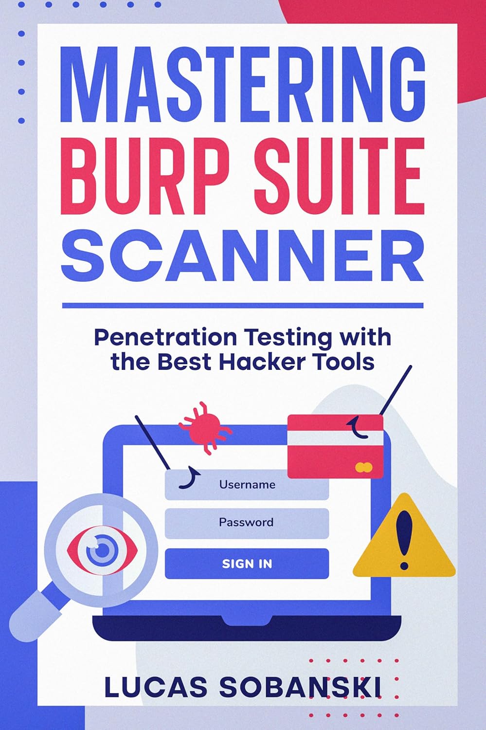 Amazon.com: Mastering Burp Suite Scanner for web penetration testing ...