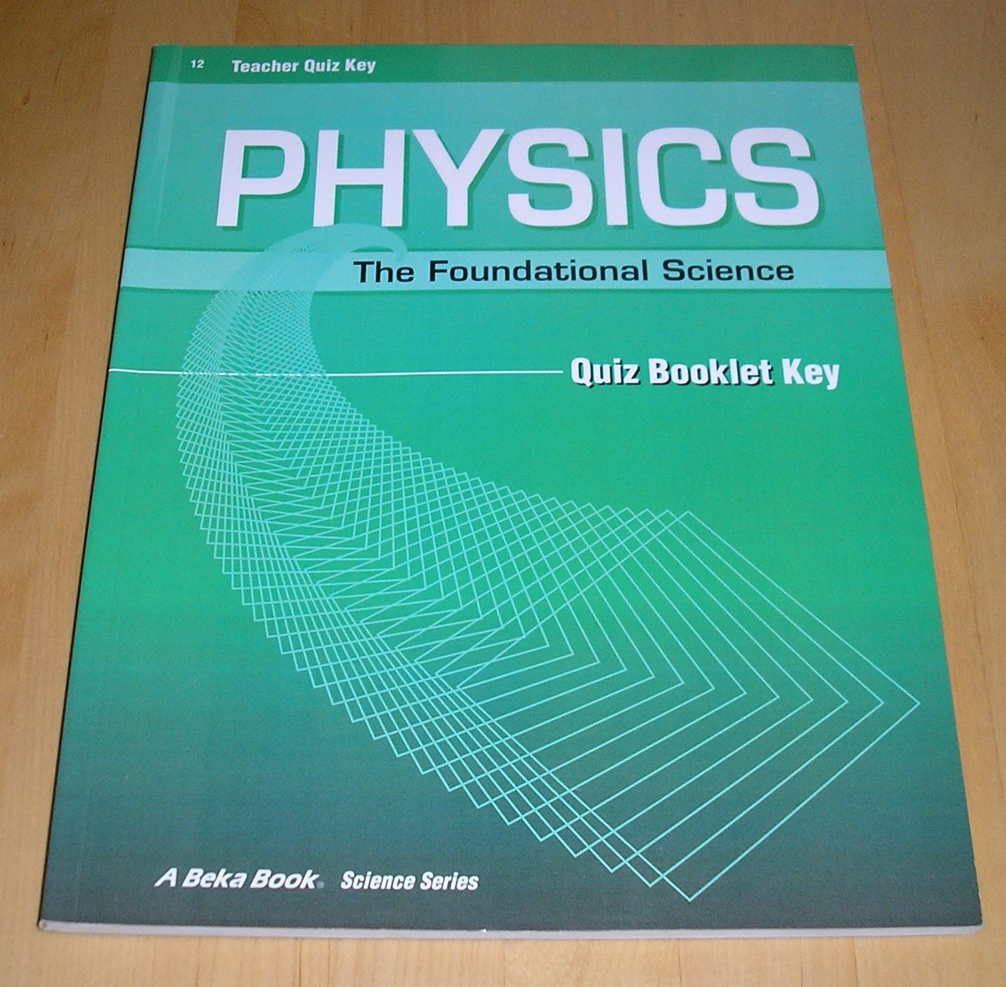 Physics The Foundational Science Quiz Booklet Key: no author noted ...