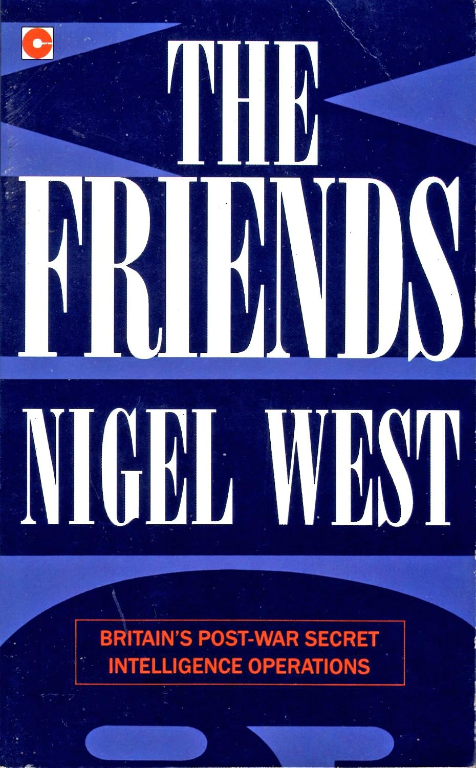 The Friends: Britain's Post-war Secret Intellegence Operations: West ...