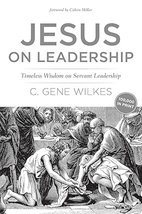 Jesus on Leadership: Timeless Wisdom on Servant Leadership: C. Gene ...
