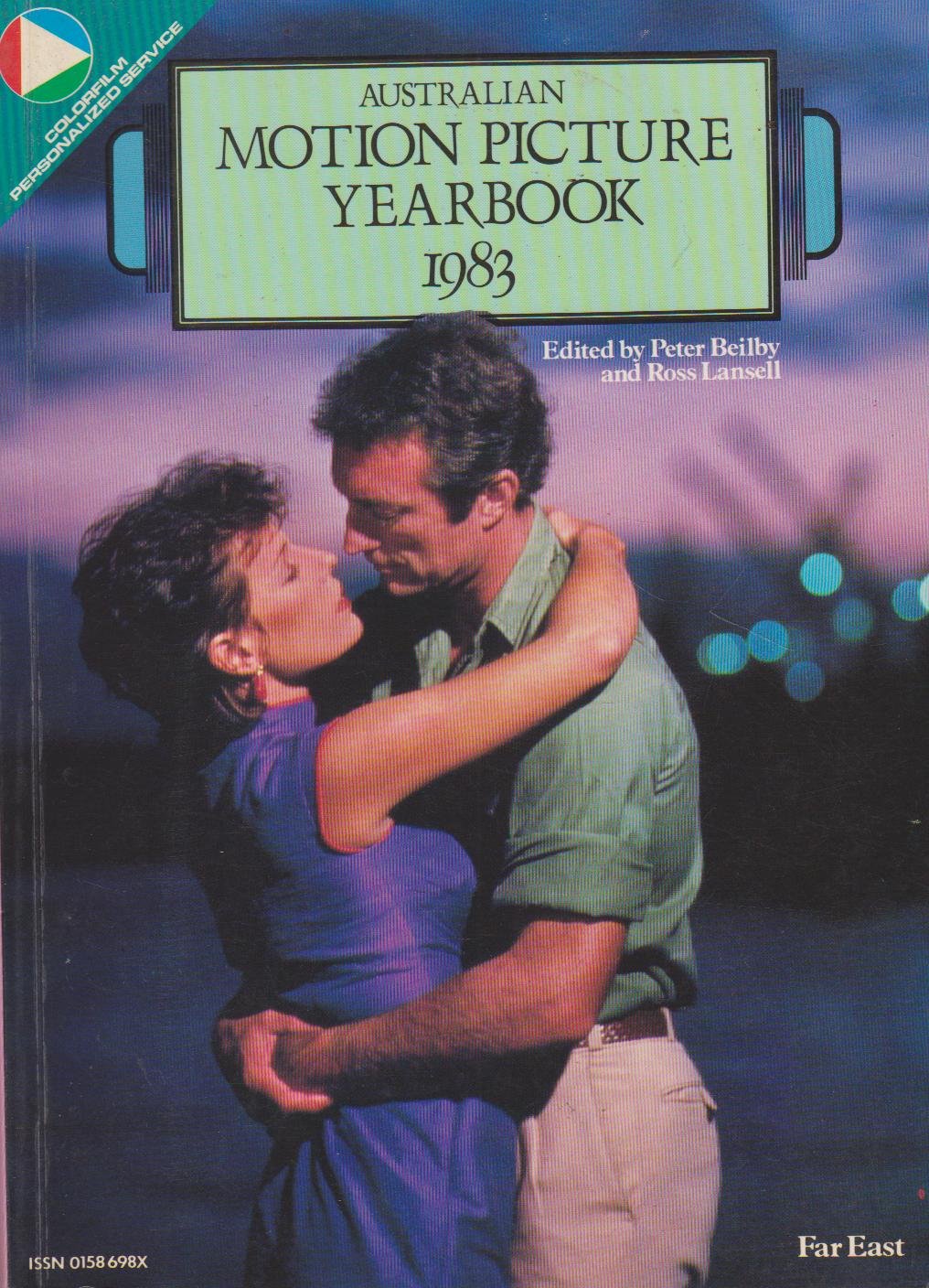 Australian Motion Picture Yearbook 1983: Beilby, Peter and Ross Lansell ...
