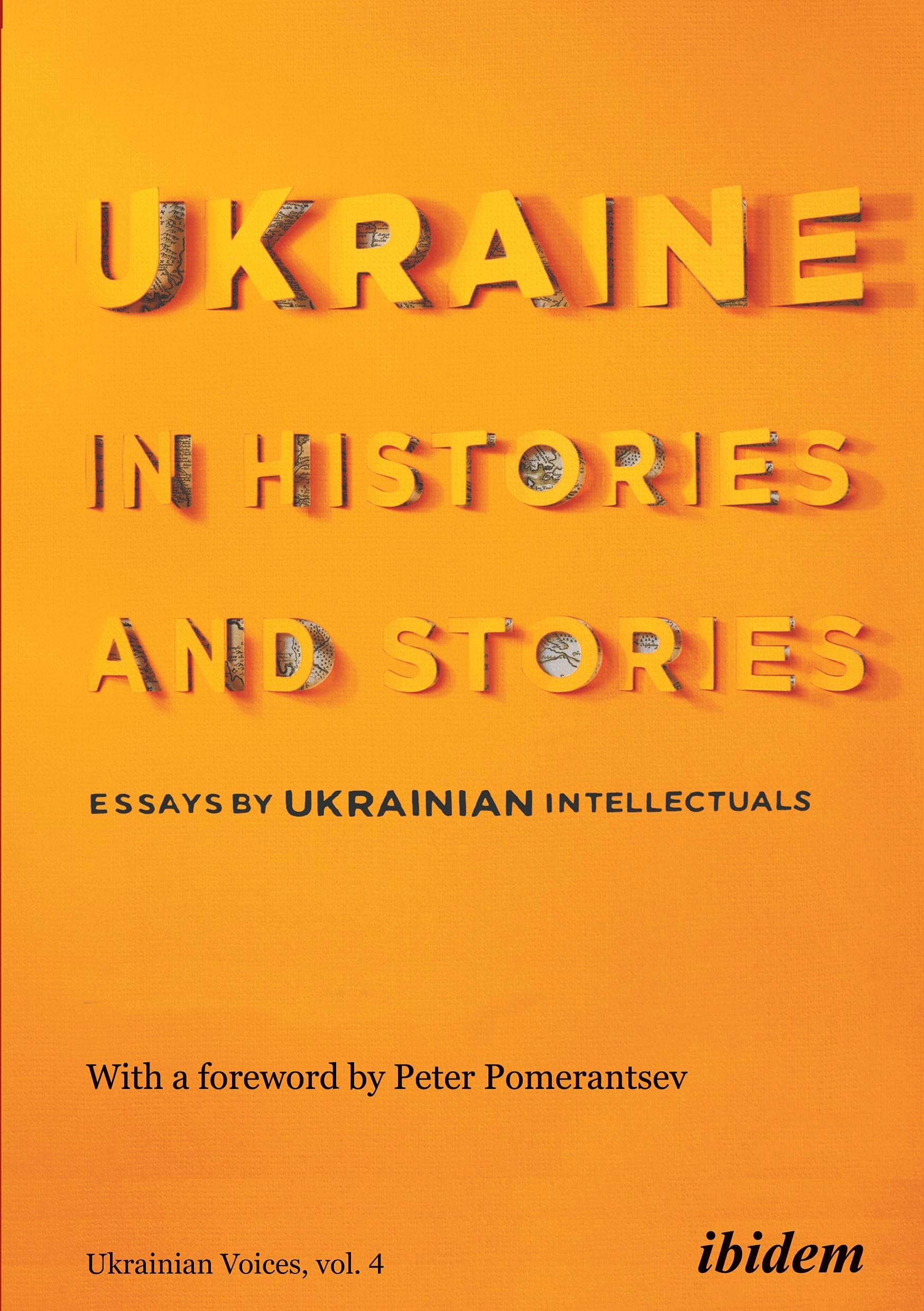 Ukraine in Histories and Stories: Essays by Ukrainian Intellectuals ...