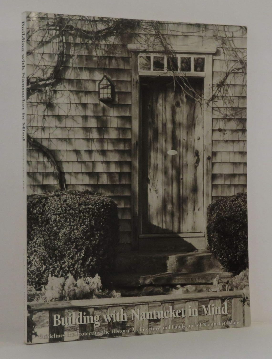 Building with Nantucket in mind: Guideline for protecting the historic ...