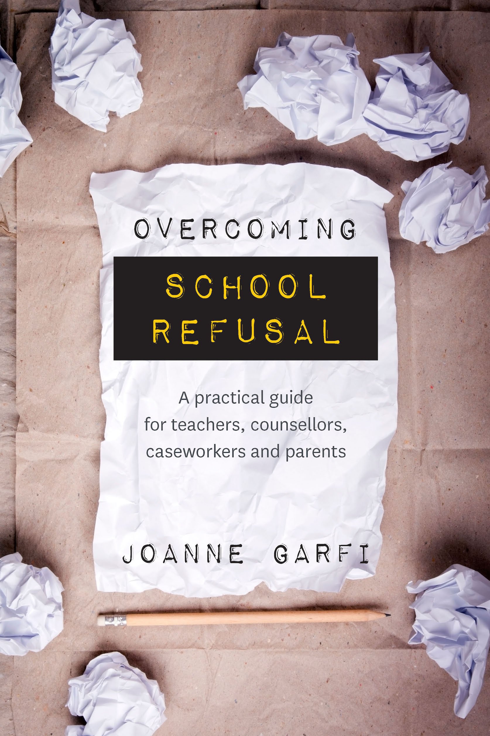 Overcoming School Refusal: ﻿A practical guide for teachers, counsellors ...