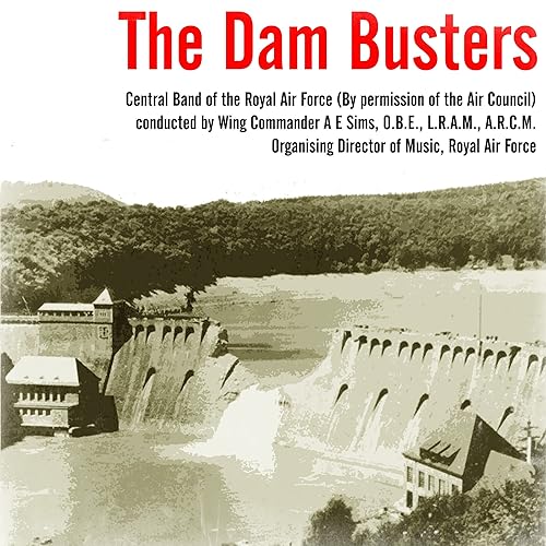 Eric Coates: The Dam Busters – March (from the film “The Dam Busters ...