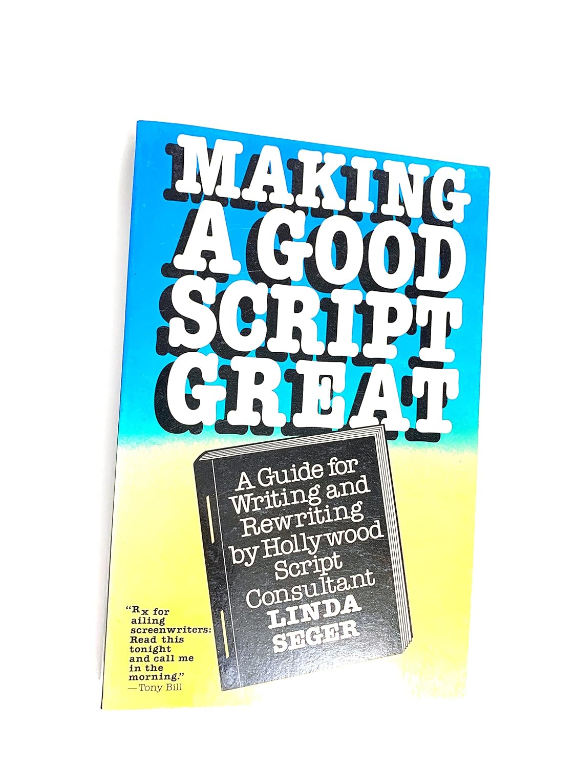 Making a Good Script Great: A Guide for Writing and Rewriting: Seger ...