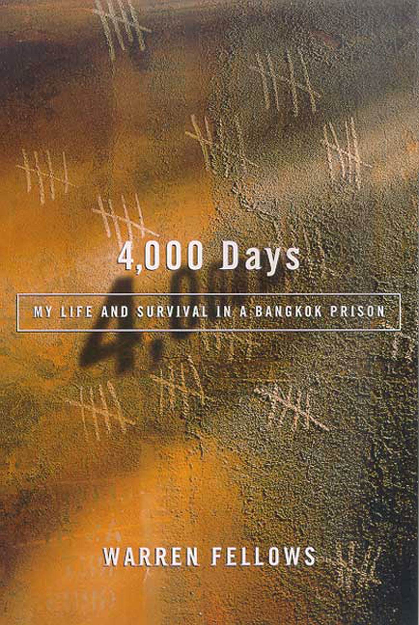 4,000 Days: My Life and Survival in a Bangkok Prison: Fellows, Warren ...