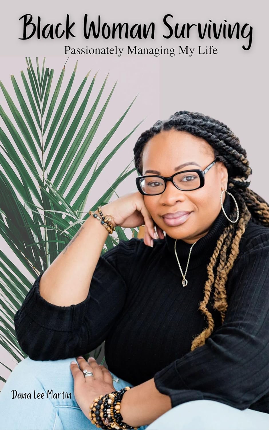 Black Woman Surviving: Passionately Managing My Life - Kindle edition ...