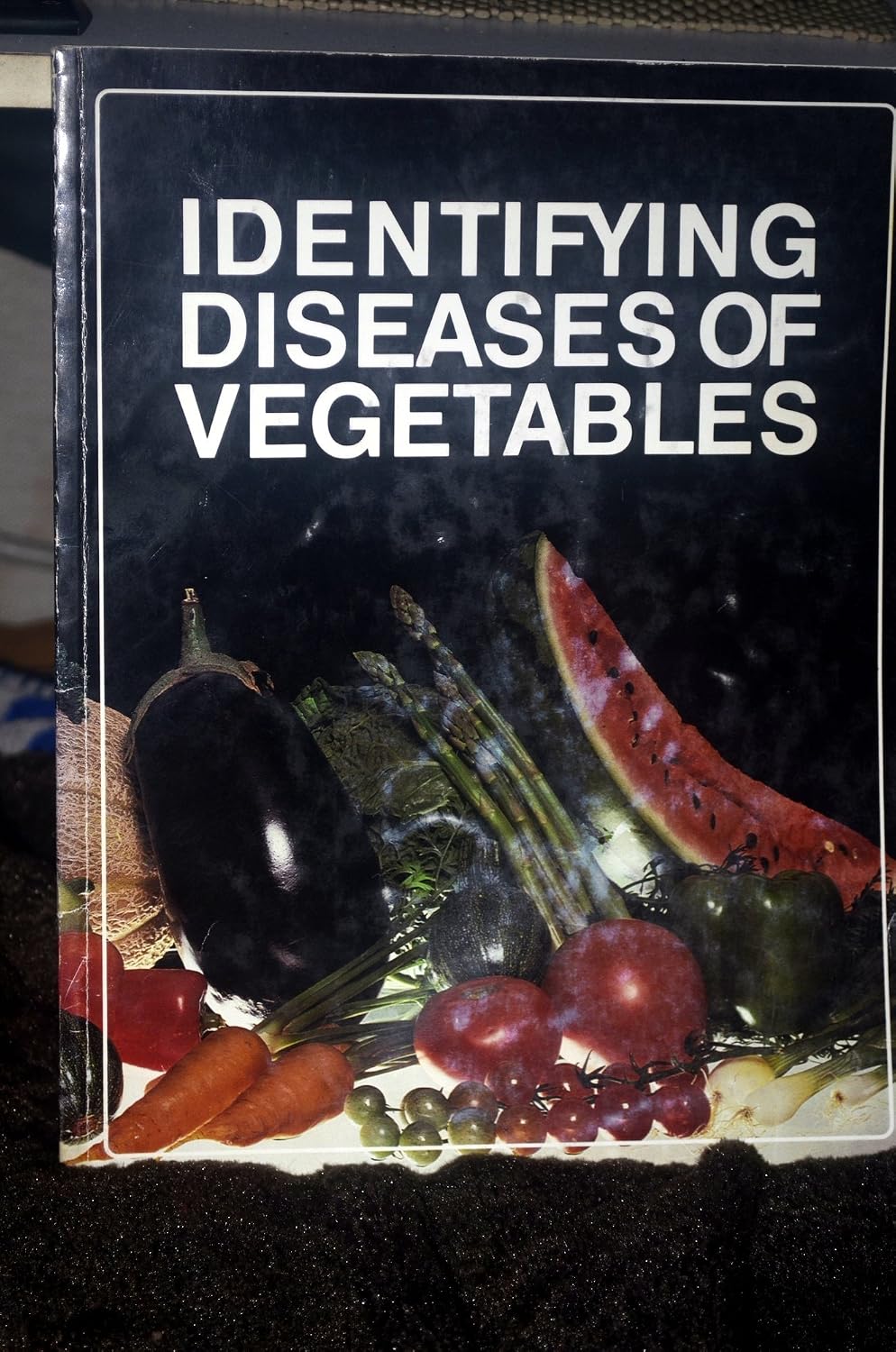 Identifying Diseases of Vegetables: Alan A MacNab, A.F. Sherf, J.K ...