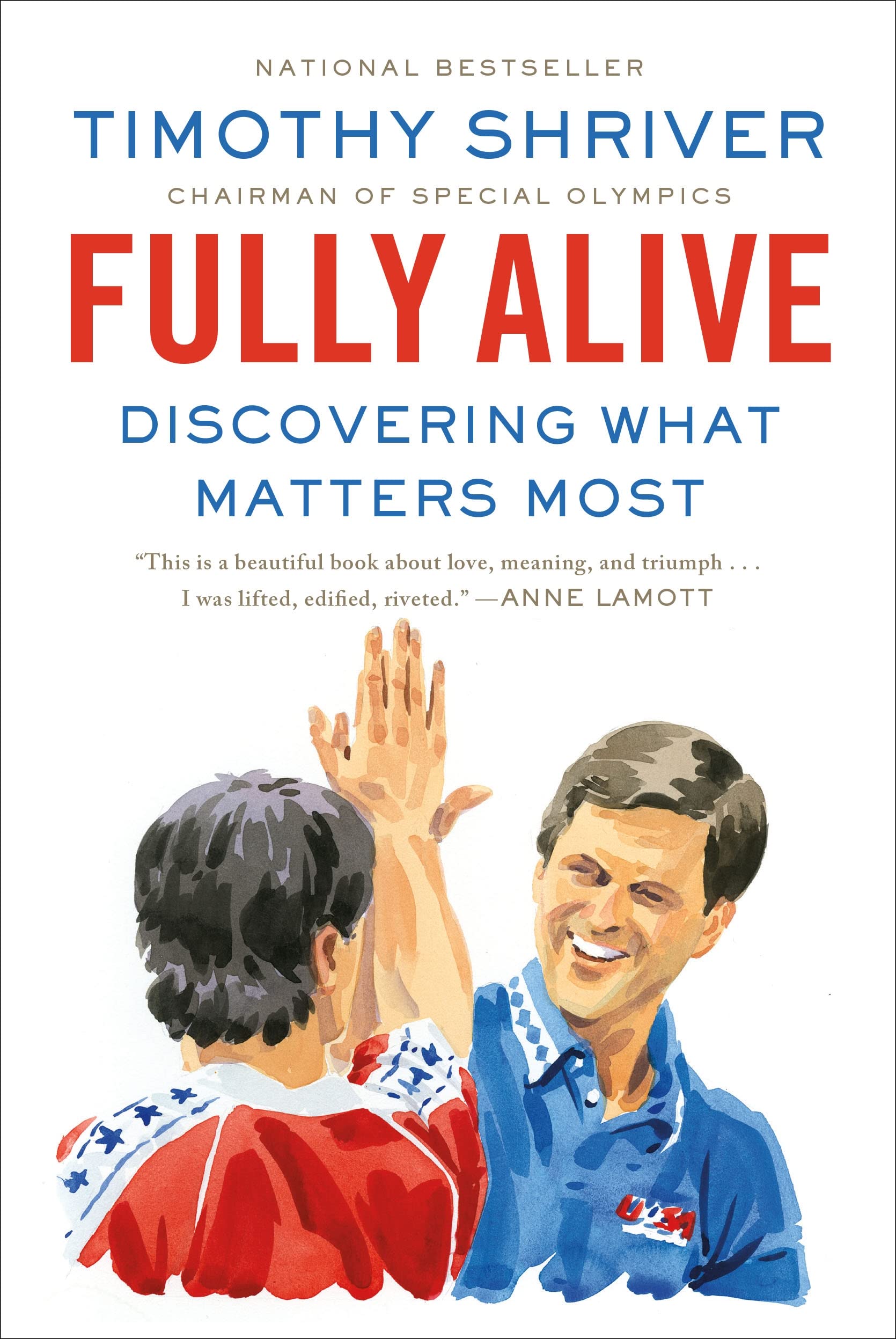 Fully Alive: Discovering What Matters Most: Shriver, Timothy ...