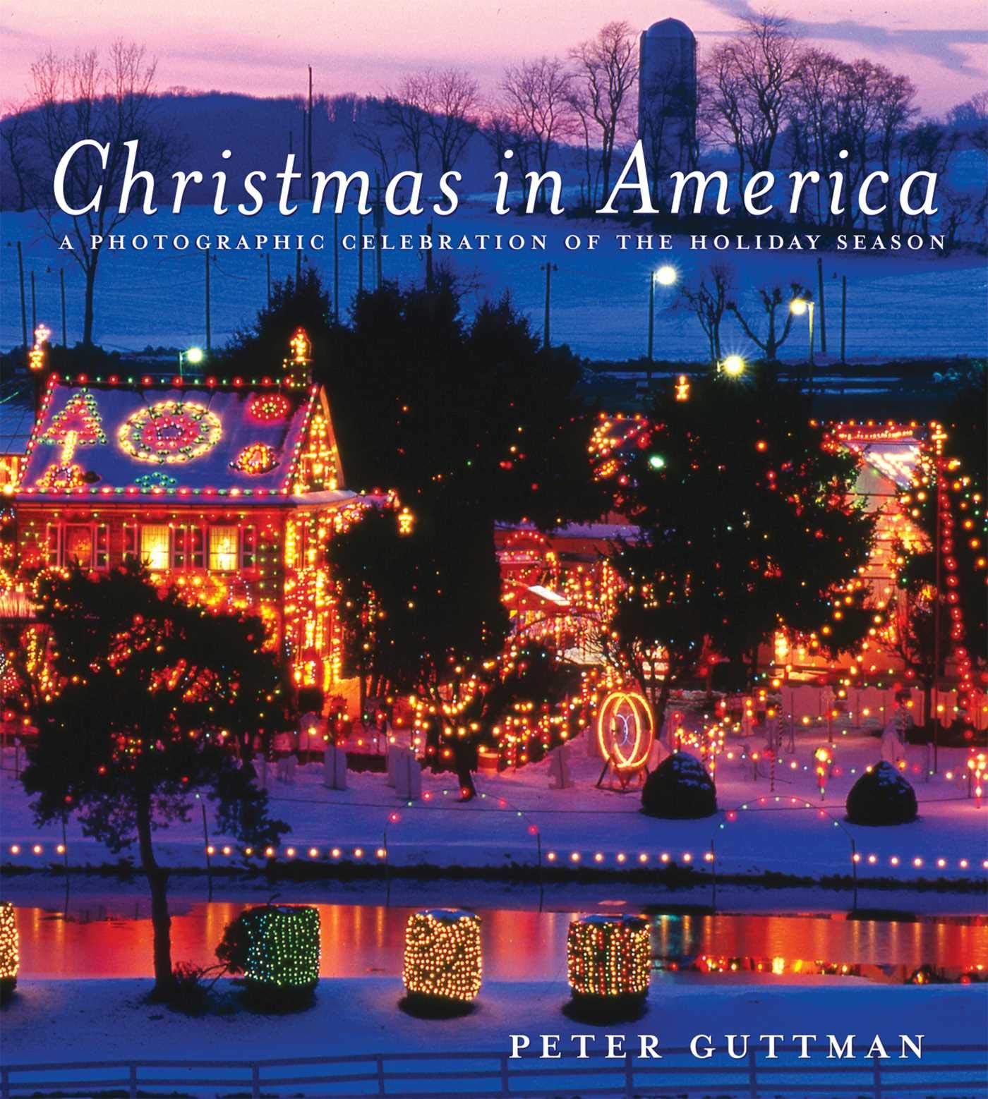 Christmas in America: A Photographic Celebration of the Holiday Season ...