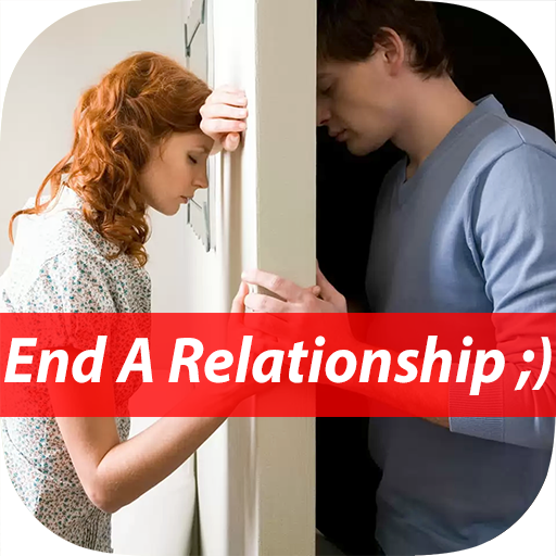 How To End A Relationship - Best Break Up Solution Made Easy - App on ...