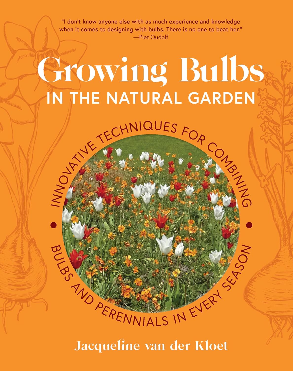 Growing Bulbs in the Natural Garden: Innovative Techniques for ...