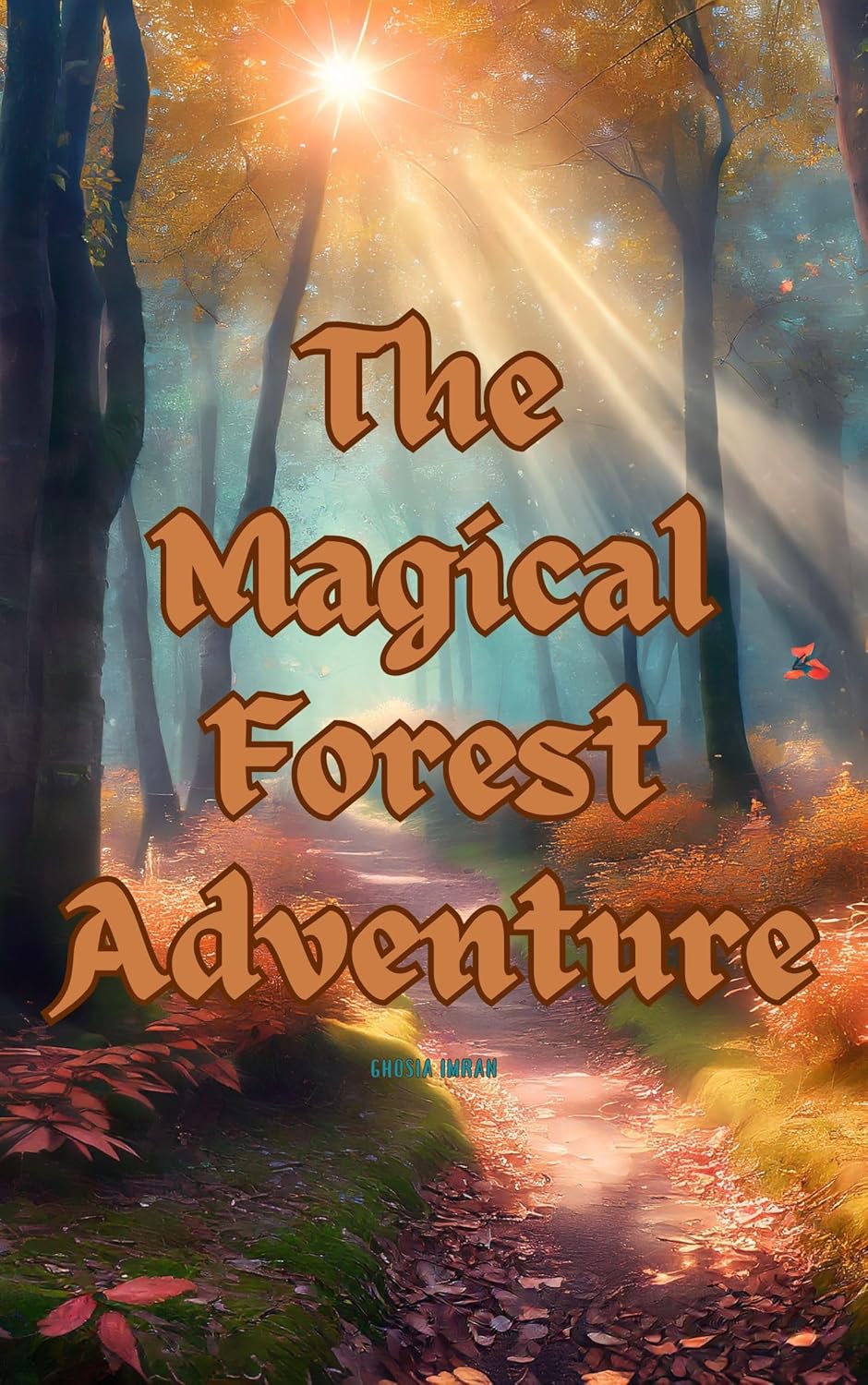 Amazon.com: The Magical Forest Adventure eBook : Imran, Ghosia: Books