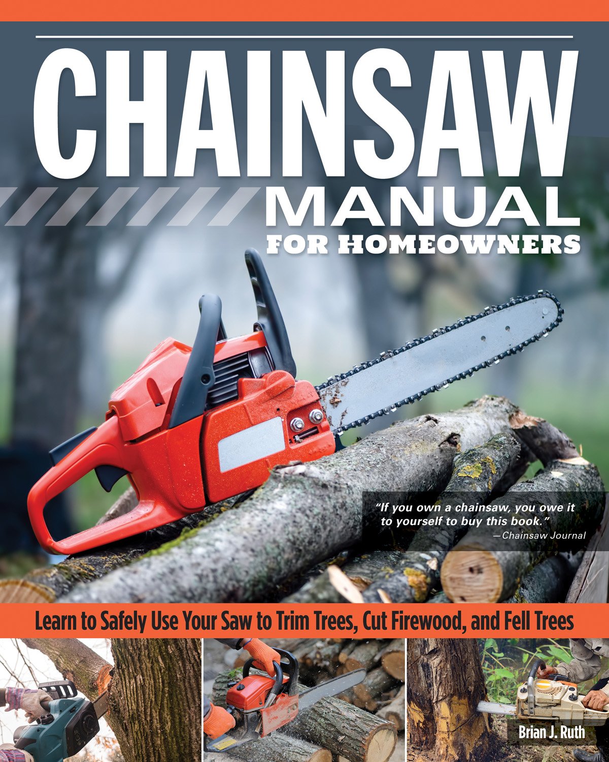 Chainsaw Manual for Homeowners, Revised Edition: Learn to Safely Use ...