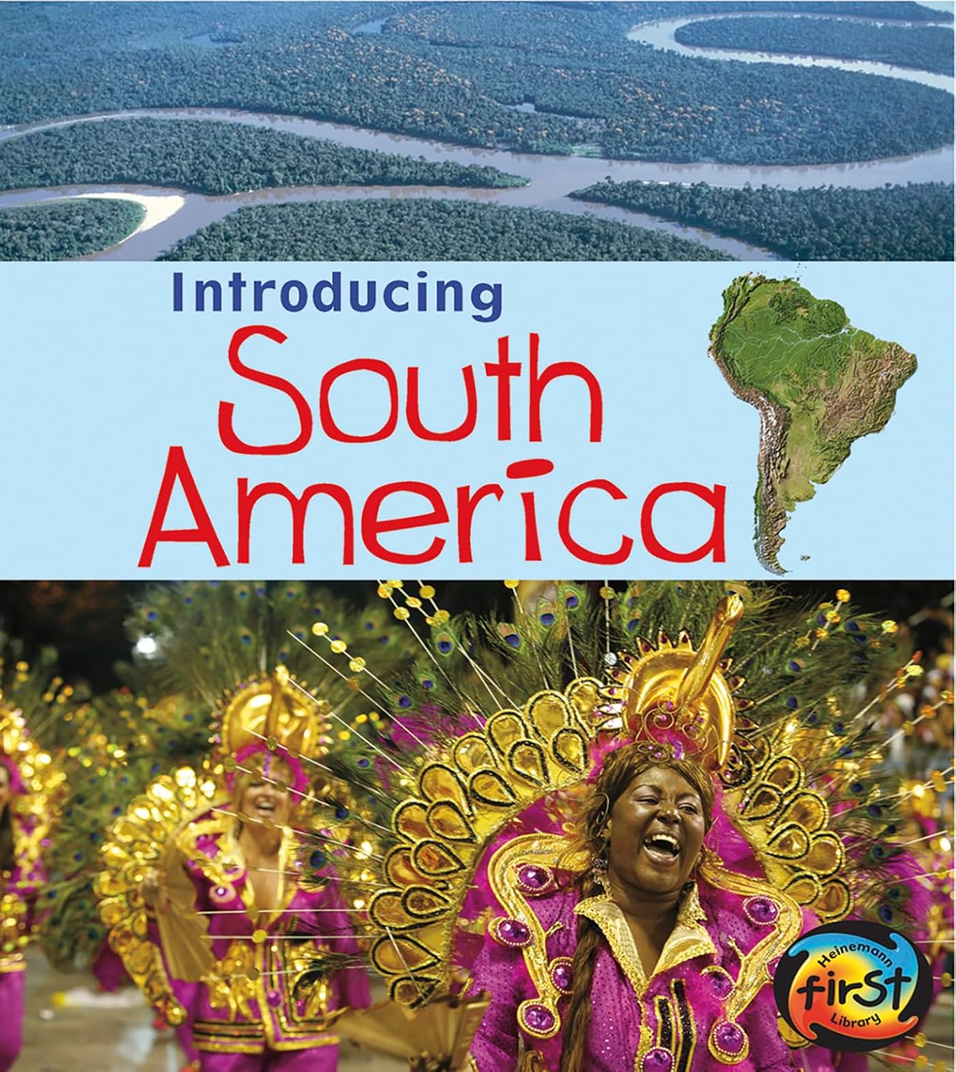 Introducing South America (Heinemann First Library: Introducing ...