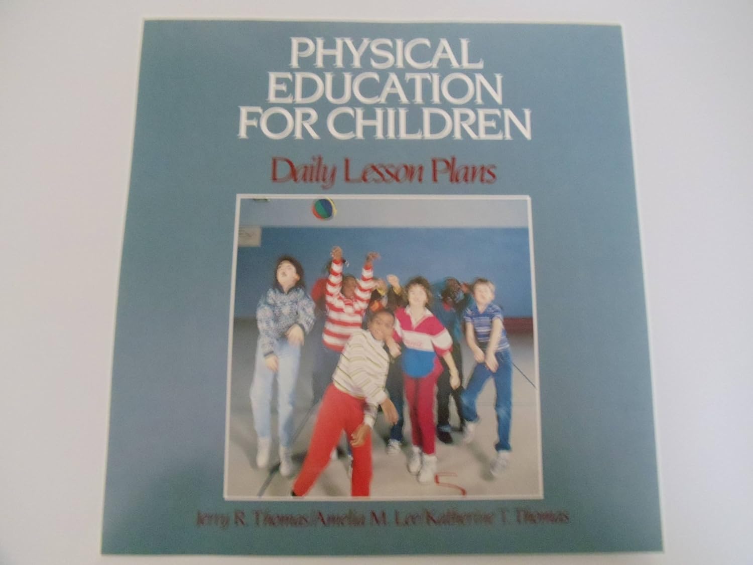 Physical Education for Children: Daily Lesson Plans: Thomas, Jerry R ...