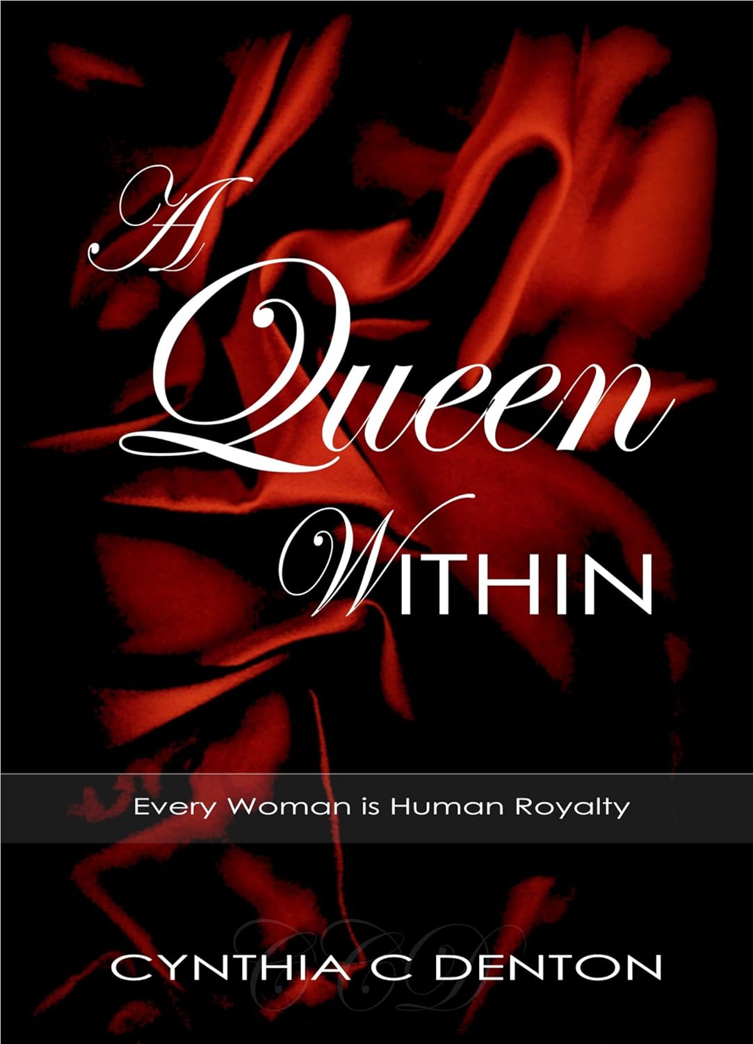 A Queen Within: Every Woman is Human Royalty eBook : Denton, Cynthia C ...