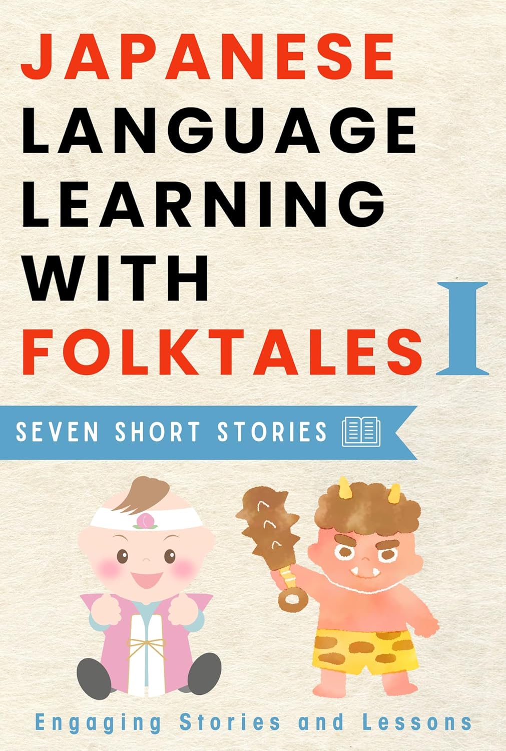 Japanese Language Learning with FolktalesⅠ: Engaging Stories and ...
