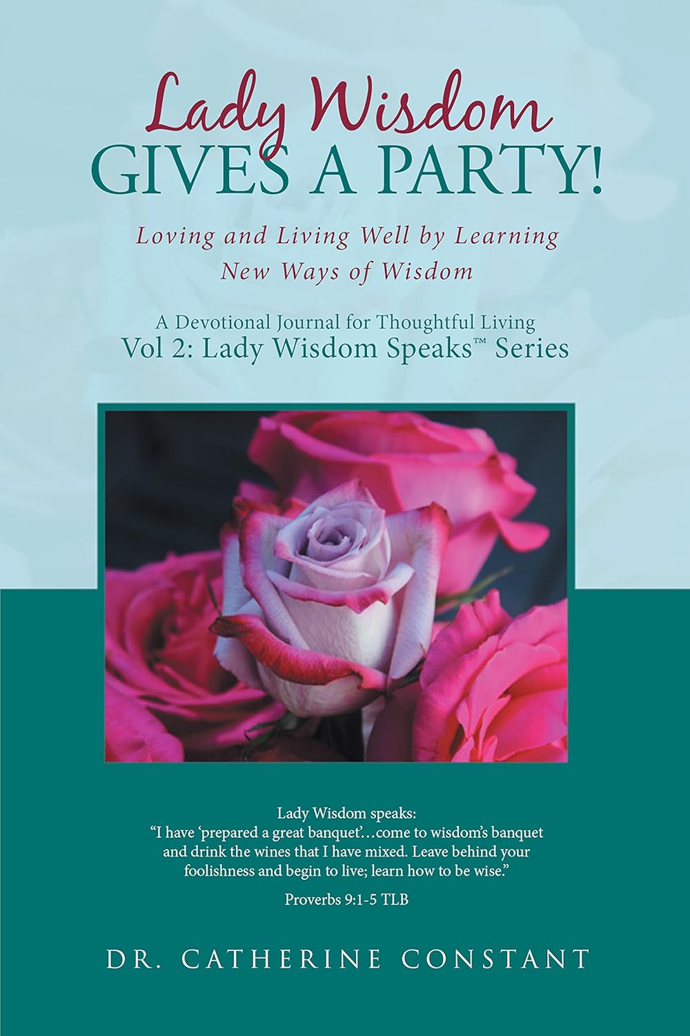 Lady Wisdom Gives a Party!: Loving and Living Well by Learning New Ways ...